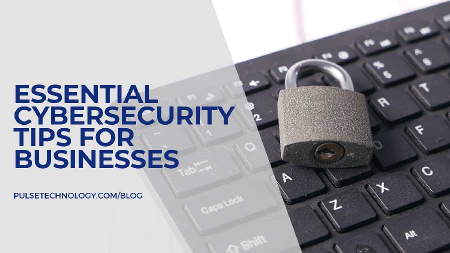 Top Cybersecurity Tips for Businesses